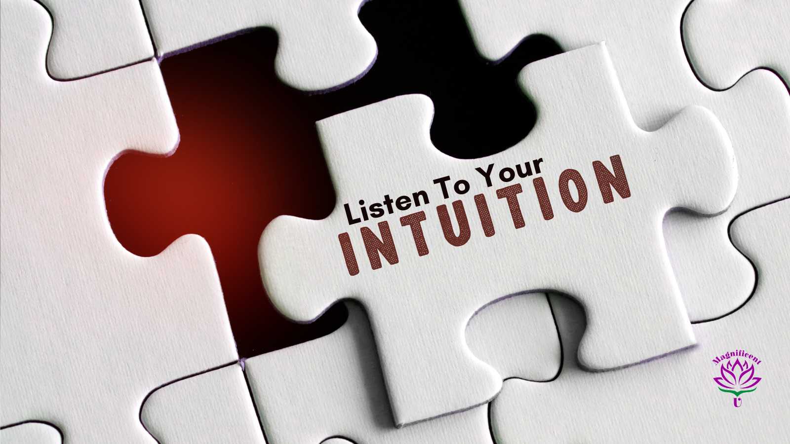 Life Improves Dramatically When You Listen to Your Intuition!